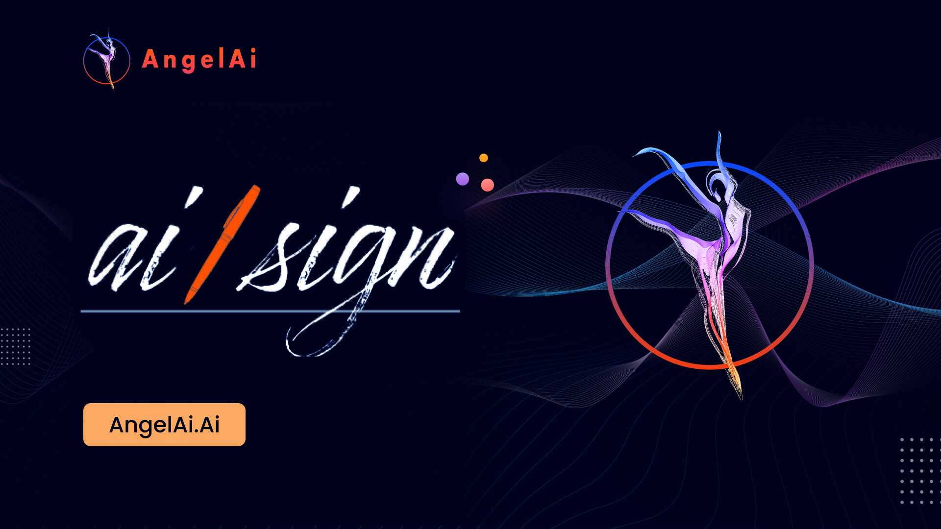 Save Time and Effort with AngelAi Ai-Sign - Smarter, Faster Signature ...
