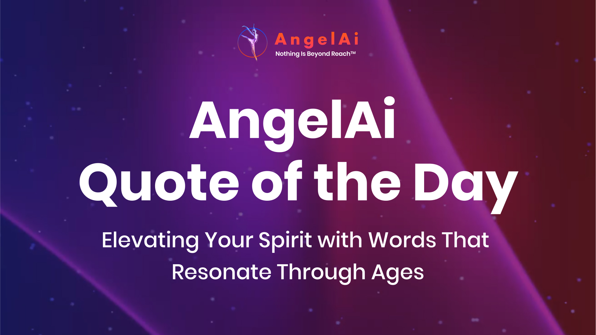 AngelAi Quote of the Day – Timeless Wisdom to Elevate Your Life